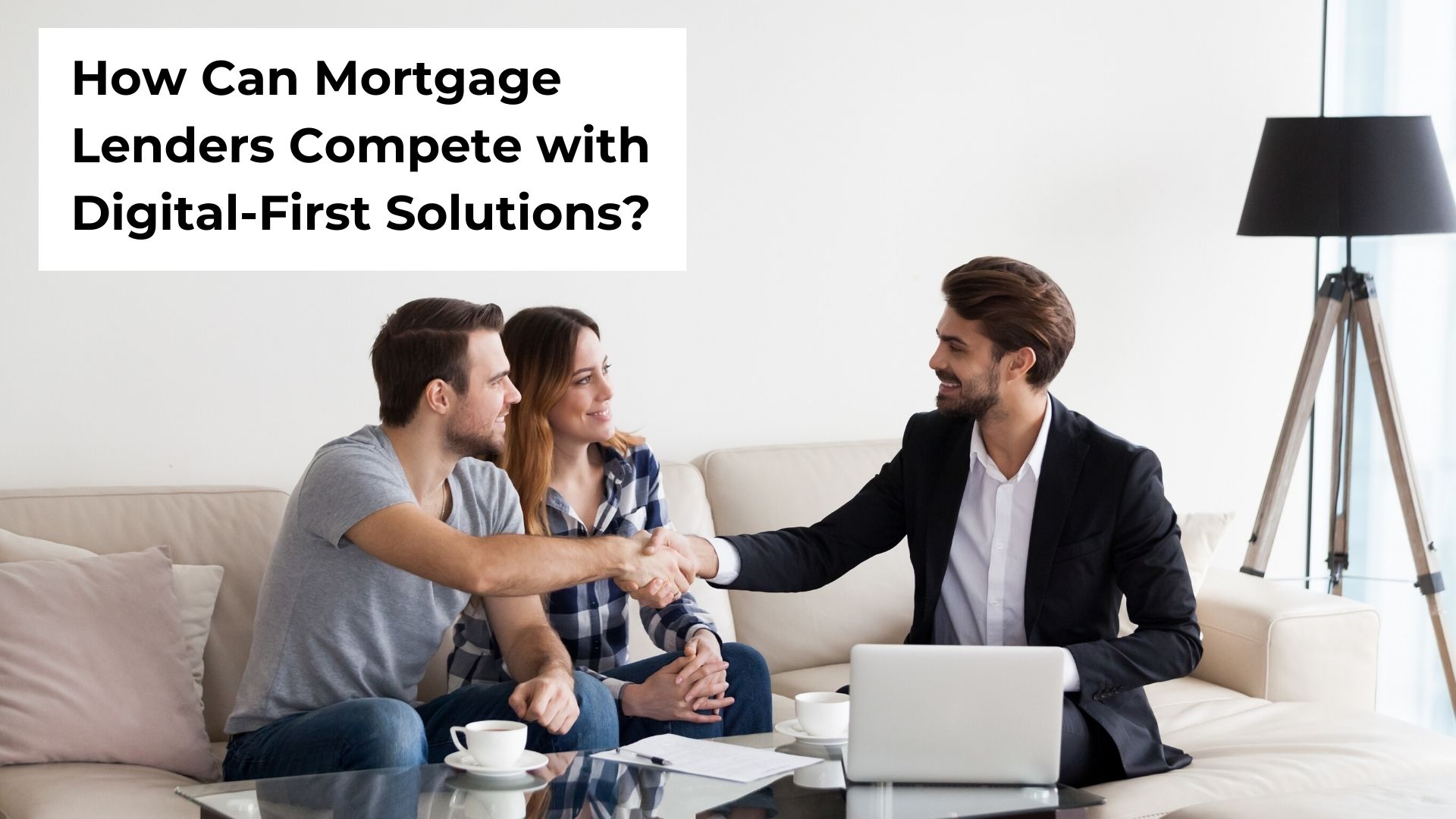 Guide: How Can Mortgage Lenders Compete with Digital First Solutions?