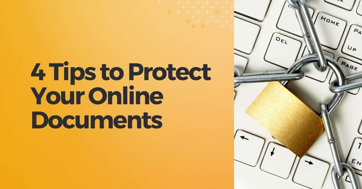4 Tips to Protect Your Online Documents
